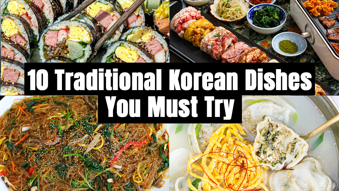 10 Traditional Korean Dishes You Must Try - Seonkyoung Longest