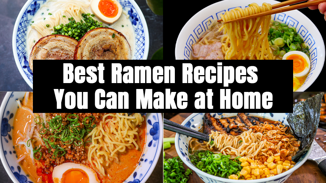 Best Ramen Recipes You Can Make at Home - Seonkyoung Longest